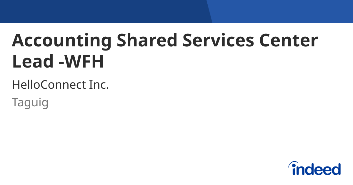 Accounting Shared Services Center Lead -WFH - Taguig - Indeed.com