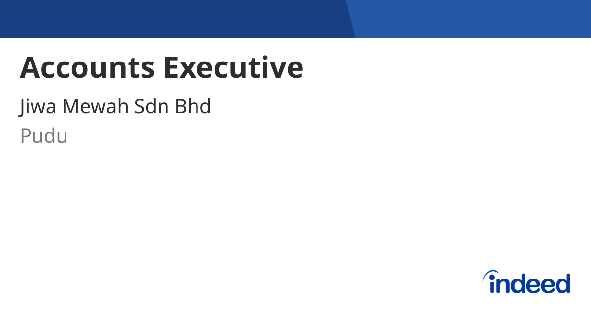 Accounts Executive - Pudu - Indeed.com