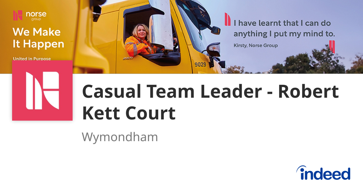 Casual Team Leader - Robert Kett Court - Wymondham - Indeed.com