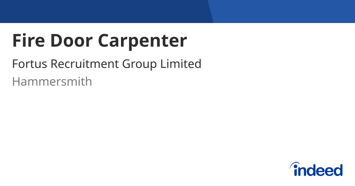 Fire Door Carpenter - Hammersmith - Indeed.com
