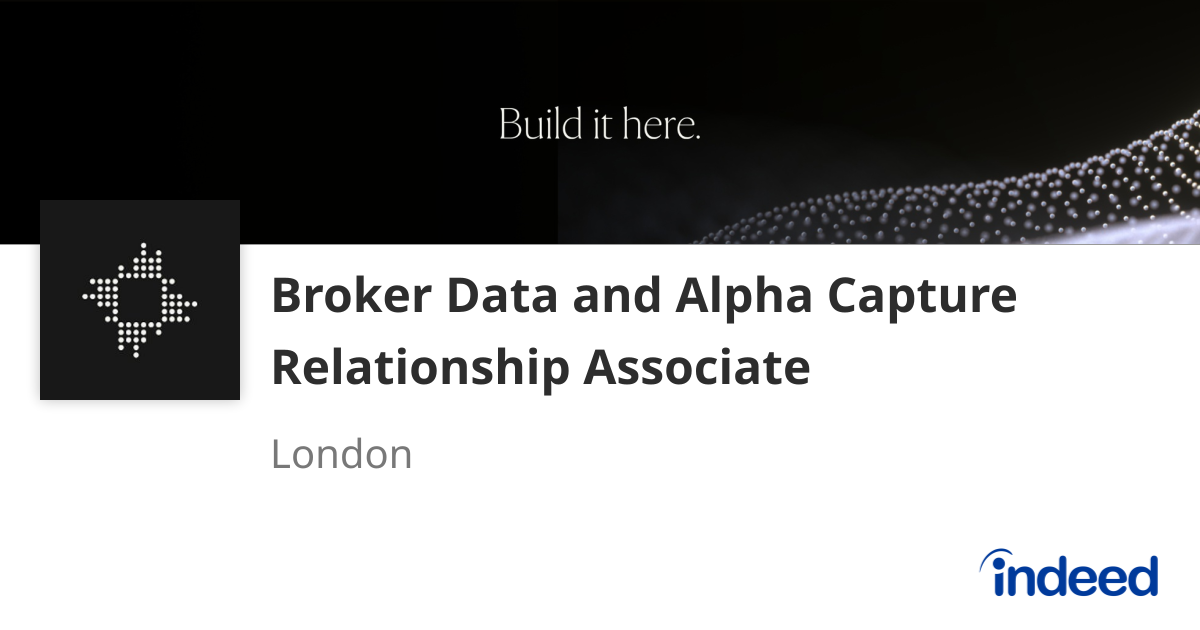 Broker Data and Alpha Capture Relationship Associate - London - Indeed.com