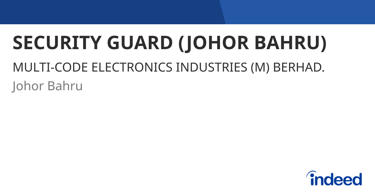 SECURITY GUARD (JOHOR BAHRU) - Johor Bahru - Indeed.com