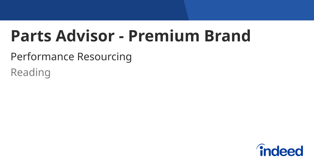Parts Advisor - Premium Brand - Reading - Indeed.com