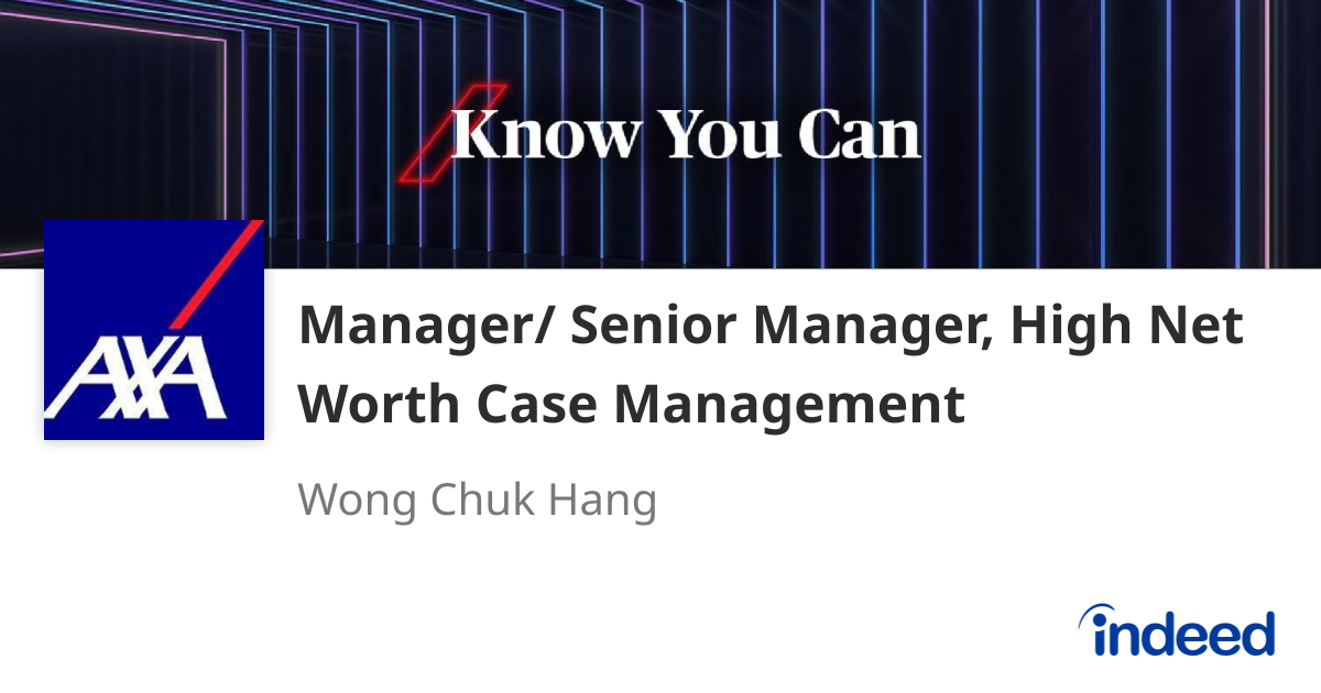 Manager/ Senior Manager, High Net Worth Case Management - Wong Chuk Hang, Hong Kong Island ...