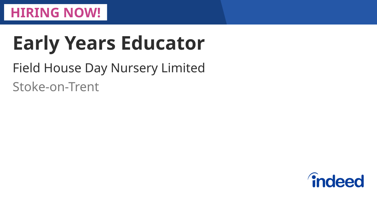 Early Years Educator - Stoke-on-Trent ST4 5HA - Indeed.com