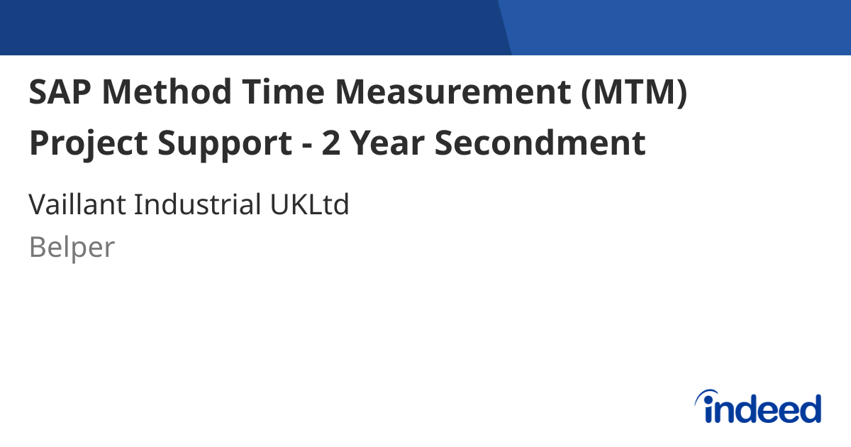 SAP Method Time Measurement (MTM) Project Support - 2 Year Secondment ...