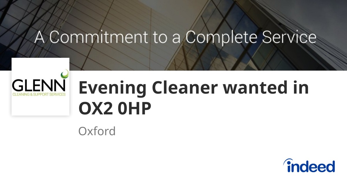 Evening Cleaner wanted in OX2 0HP - Oxford OX2 0HP - Indeed.com