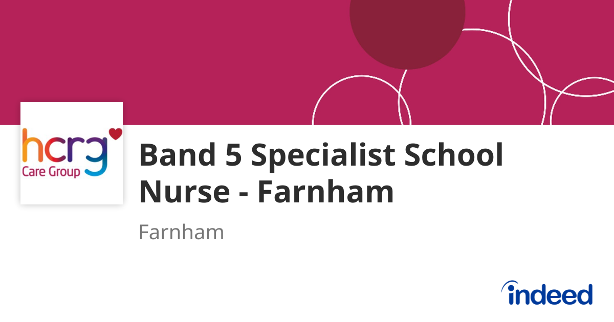 Band 5 Specialist School Nurse - Farnham - Farnham GU9 8HB - Indeed.com