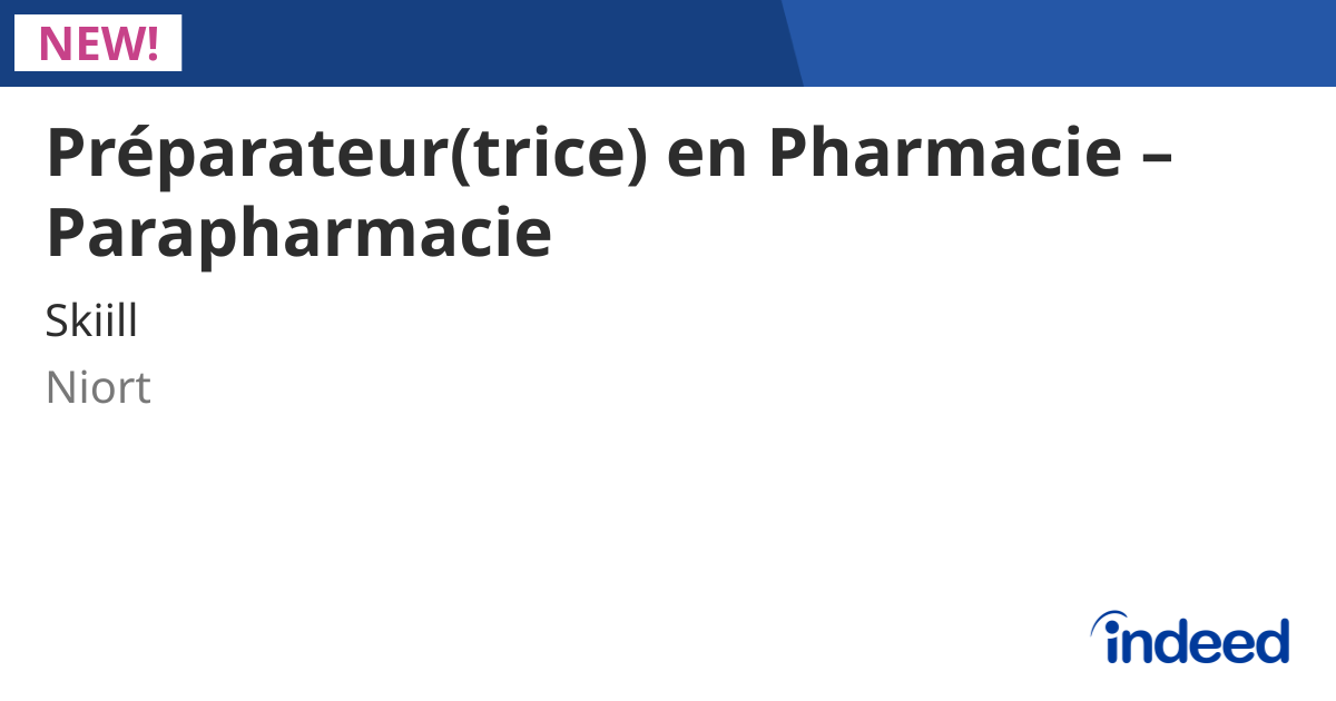 Préparateur(trice) en Pharmacie – Parapharmacie - 79000 Niort - Indeed.com