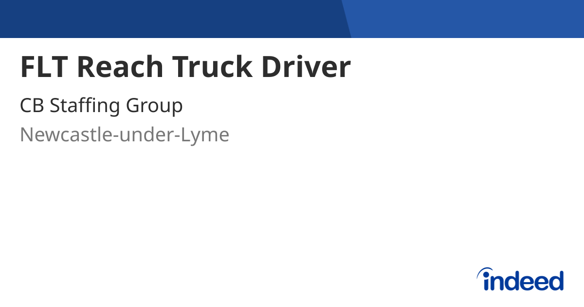 FLT Reach Truck Driver - Newcastle-under-Lyme - Indeed.com