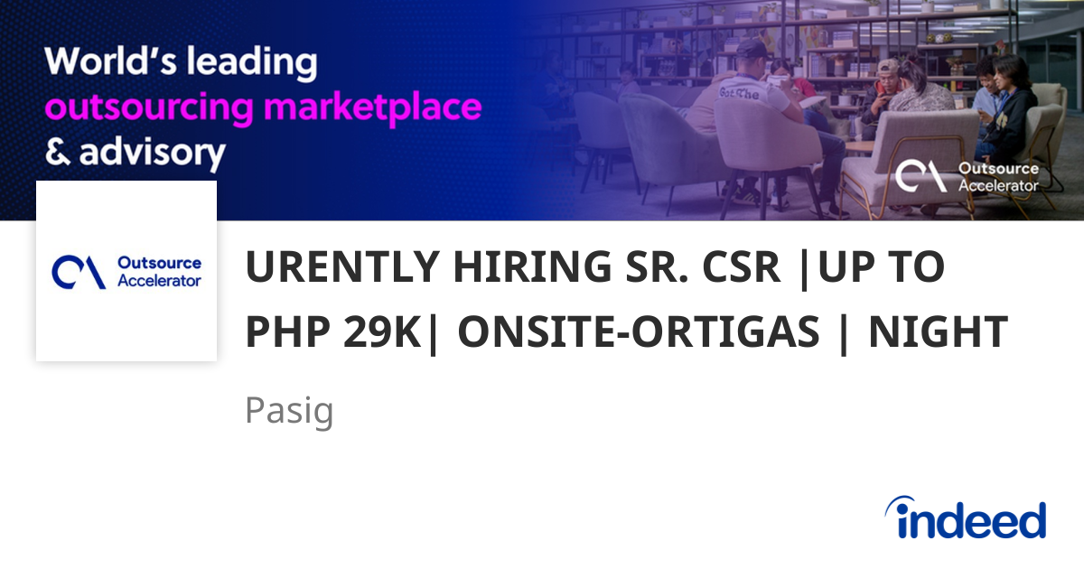 URENTLY HIRING SR. CSR |UP TO PHP 29K| ONSITE-ORTIGAS | NIGHT SHIFT #MRIO - Pasig - Indeed.com