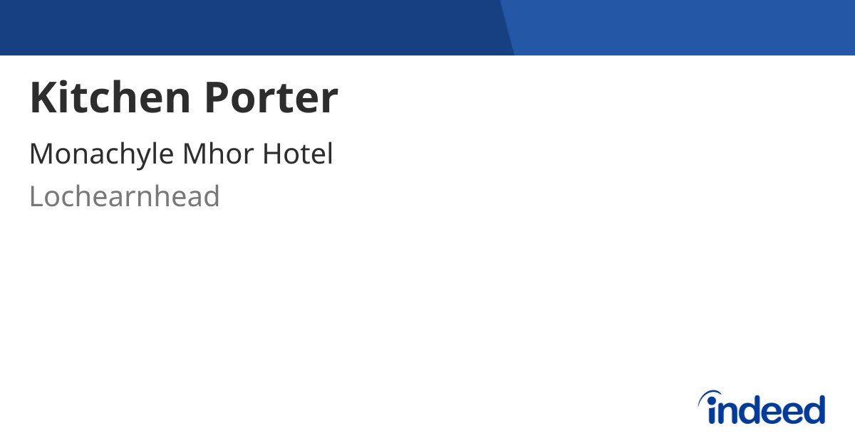 Kitchen Porter - Lochearnhead FK19 8PQ - Indeed.com