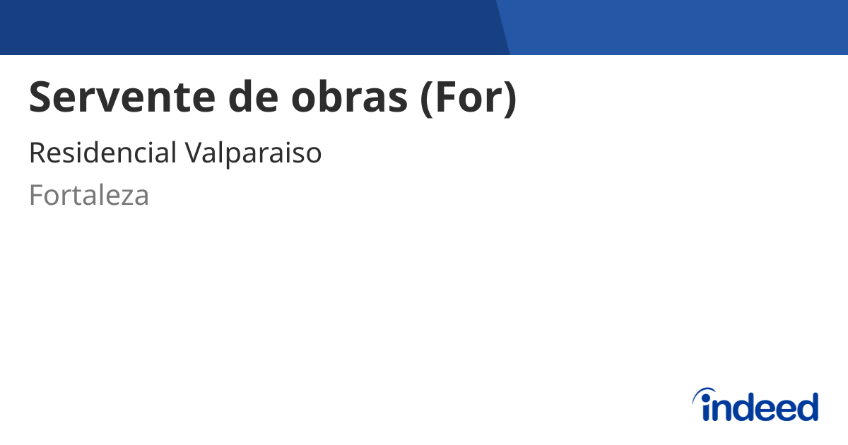 Servente de obras (For) - Fortaleza, CE - Indeed.com