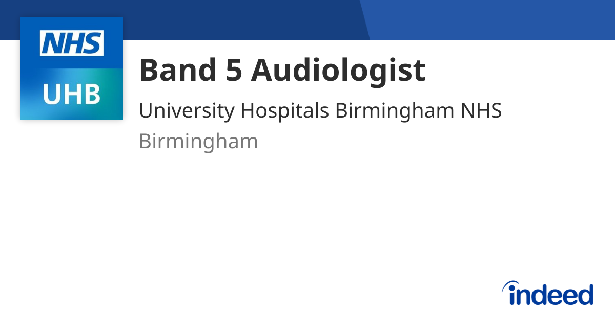 Band 5 Audiologist - Birmingham B15 - Indeed.com