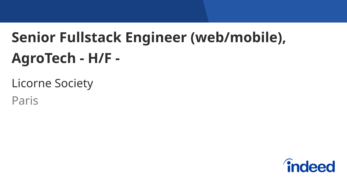 Senior Fullstack Engineer (web/mobile), AgroTech - H/F - - Paris (75 ...