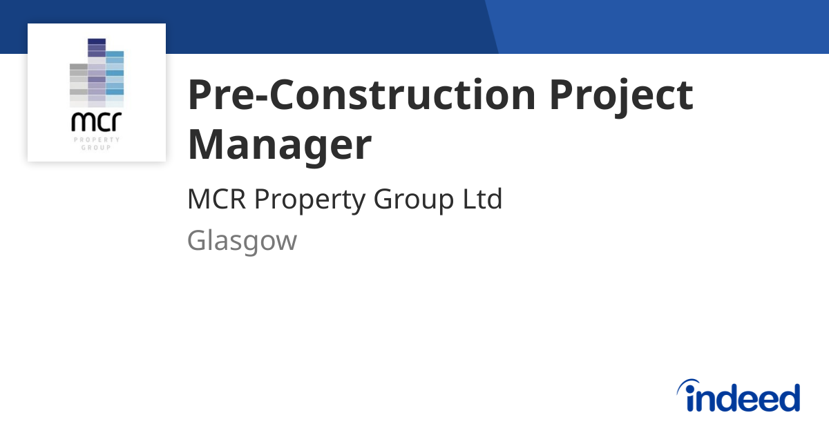 Pre-Construction Project Manager - Glasgow G3 8AZ - Indeed.com