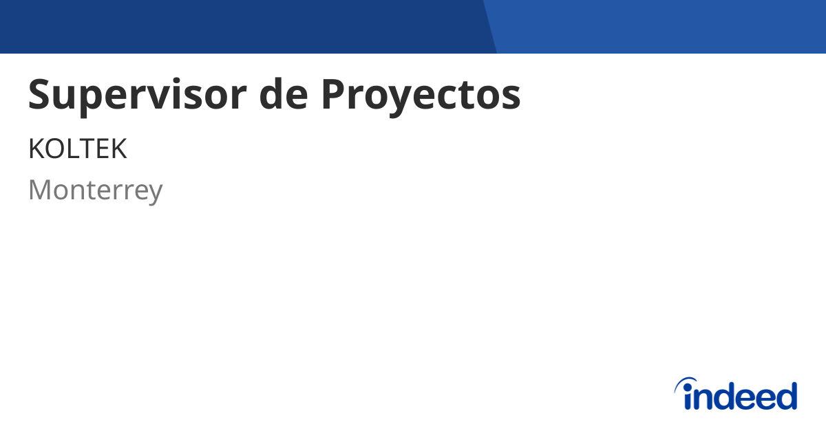 Supervisor de Proyectos - Monterrey, N. L. - Indeed.com