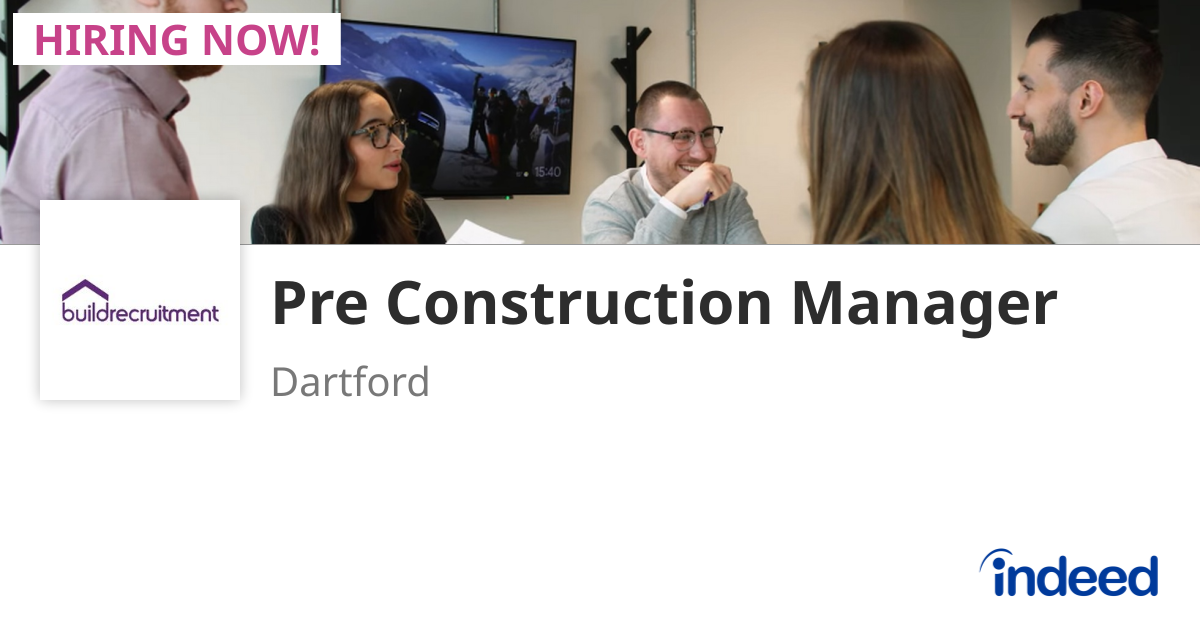 Pre Construction Manager - Dartford BR8 - Indeed.com
