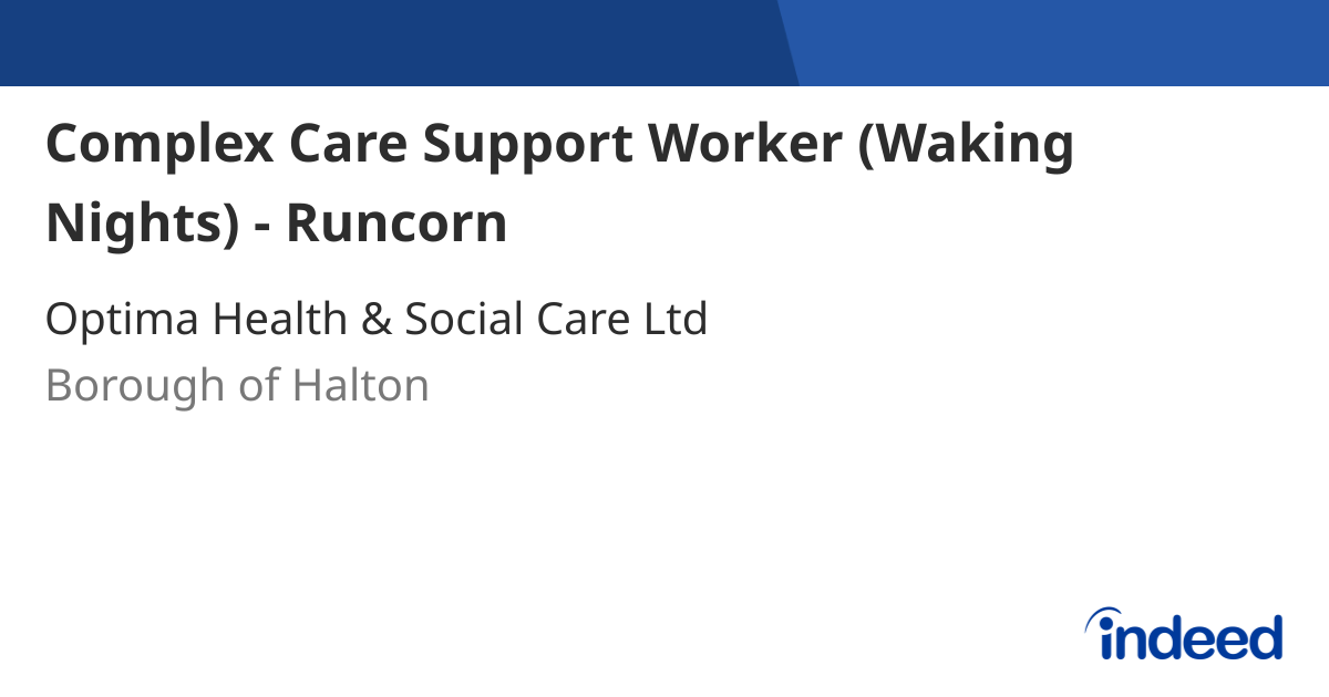 Complex Care Support Worker (Waking Nights) - Runcorn - Borough of Halton WA7 6BH - Indeed.com