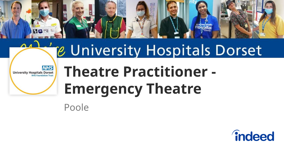 Theatre Practitioner - Emergency Theatre - Poole BH15 2JB - Indeed.com