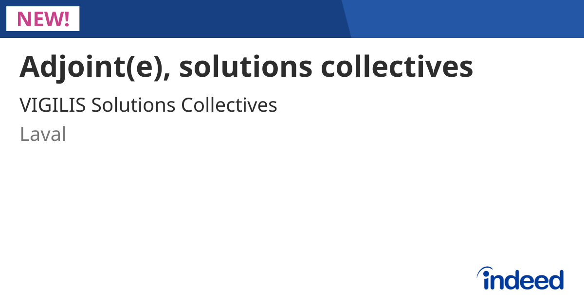Adjoint(e), solutions collectives - Laval, QC H7L 4S4 - Indeed.com