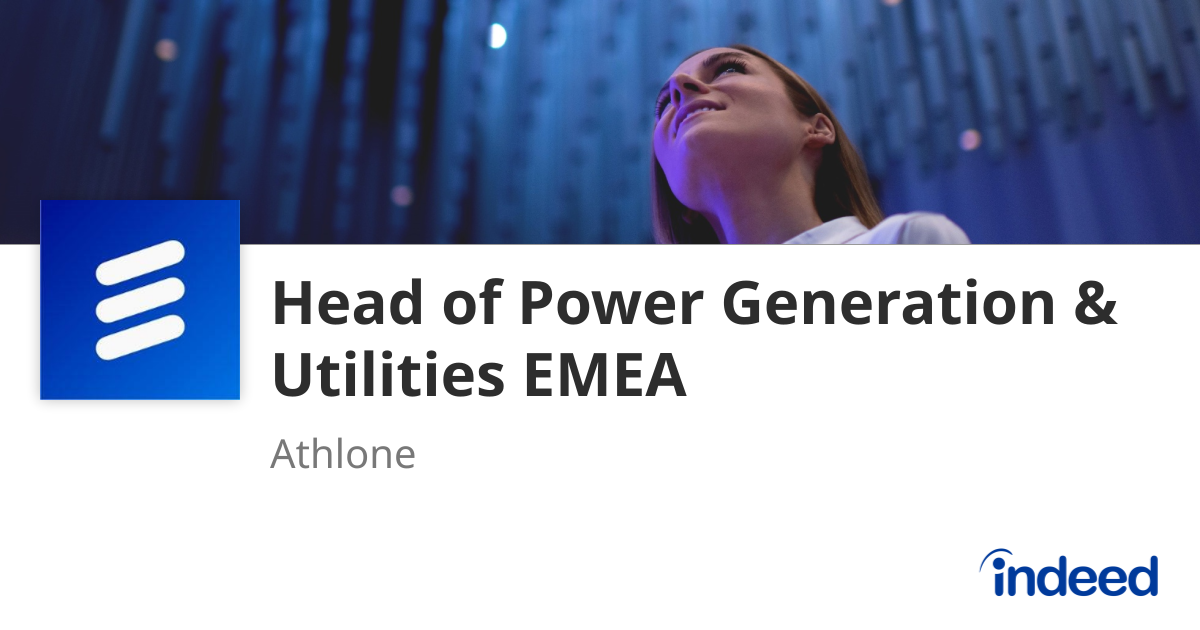 Head of Power Generation & Utilities EMEA - London - Indeed.com