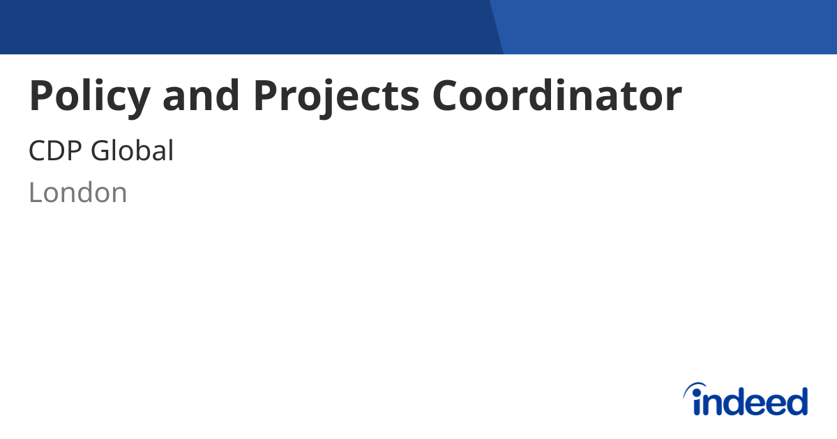Policy and Projects Coordinator - London EC3R - Indeed.com