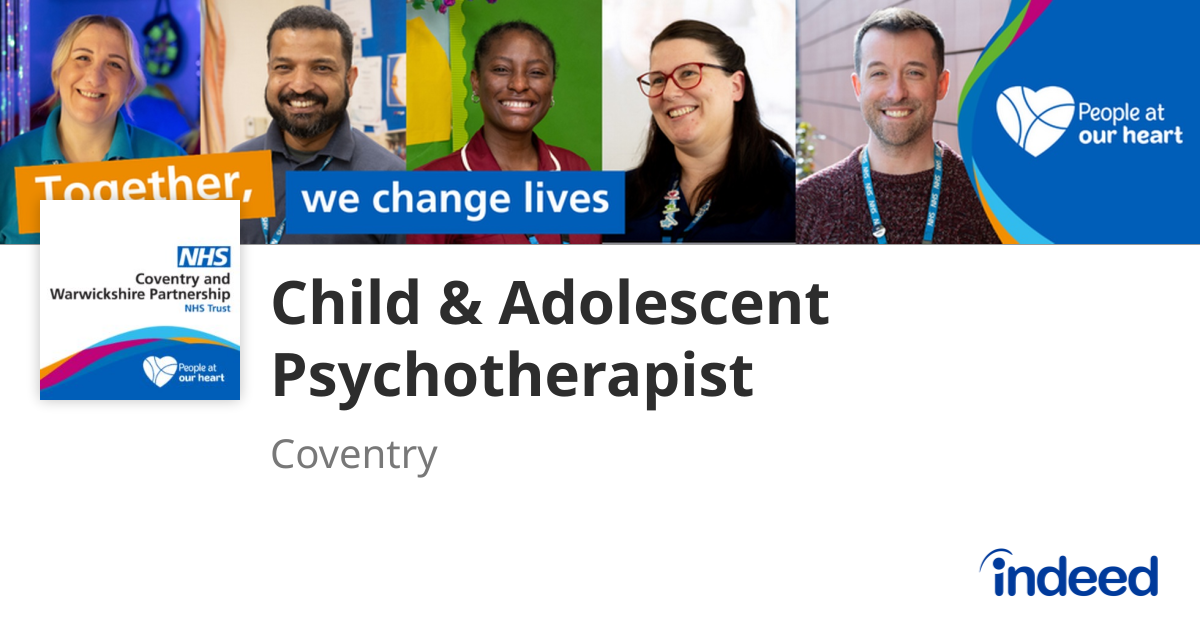 Child & Adolescent Psychotherapist - Coventry CV1 2NJ - Indeed.com