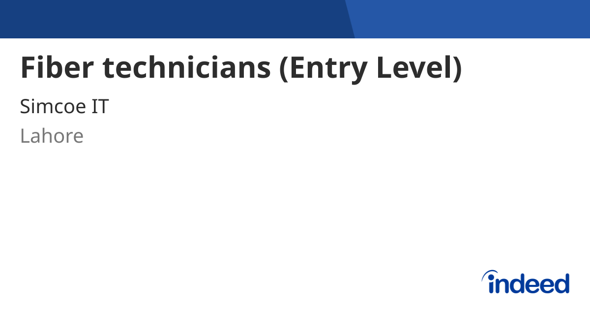 Fiber technicians (Entry Level) - Lahore - Indeed.com