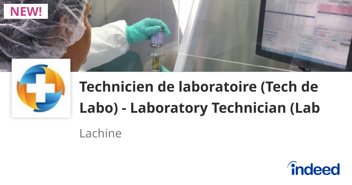Technicien de laboratoire (Tech de Labo) - Laboratory Technician (Lab ...