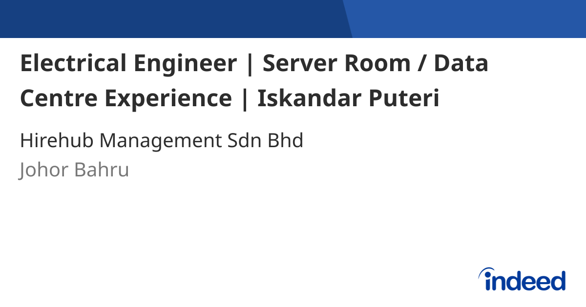Electrical Engineer | Server Room / Data Centre Experience | Iskandar Puteri - Johor Bahru ...