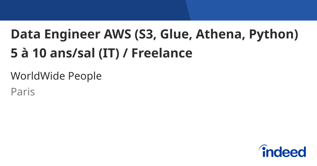 Data Engineer AWS (S3, Glue, Athena, Python) 5 à 10 ans/sal (IT ...