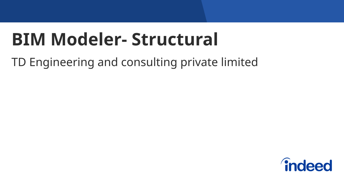 BIM Modeler- Structural - Chennai, Tamil Nadu - Indeed.com
