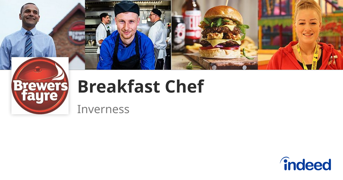 Breakfast Chef - Inverness IV2 3BW - Indeed.com