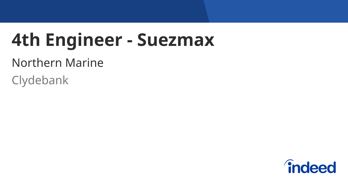 4th Engineer - Suezmax - Clydebank - Indeed.com
