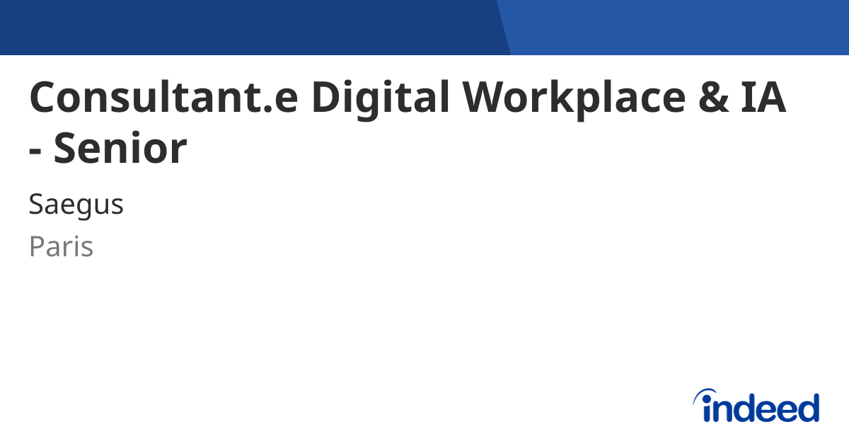 Consultant.e Digital Workplace & IA - Senior - 75008 Paris - Indeed.com