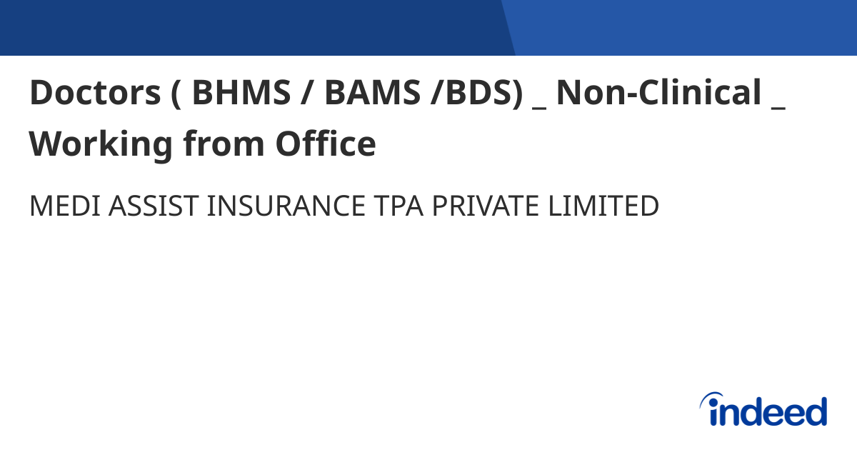 Doctors ( BHMS / BAMS /BDS) _ Non-Clinical _ Working from Office ...