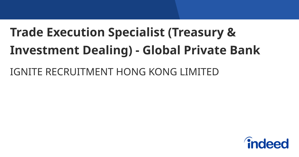Trade Execution Specialist (Treasury & Investment Dealing) - Global ...