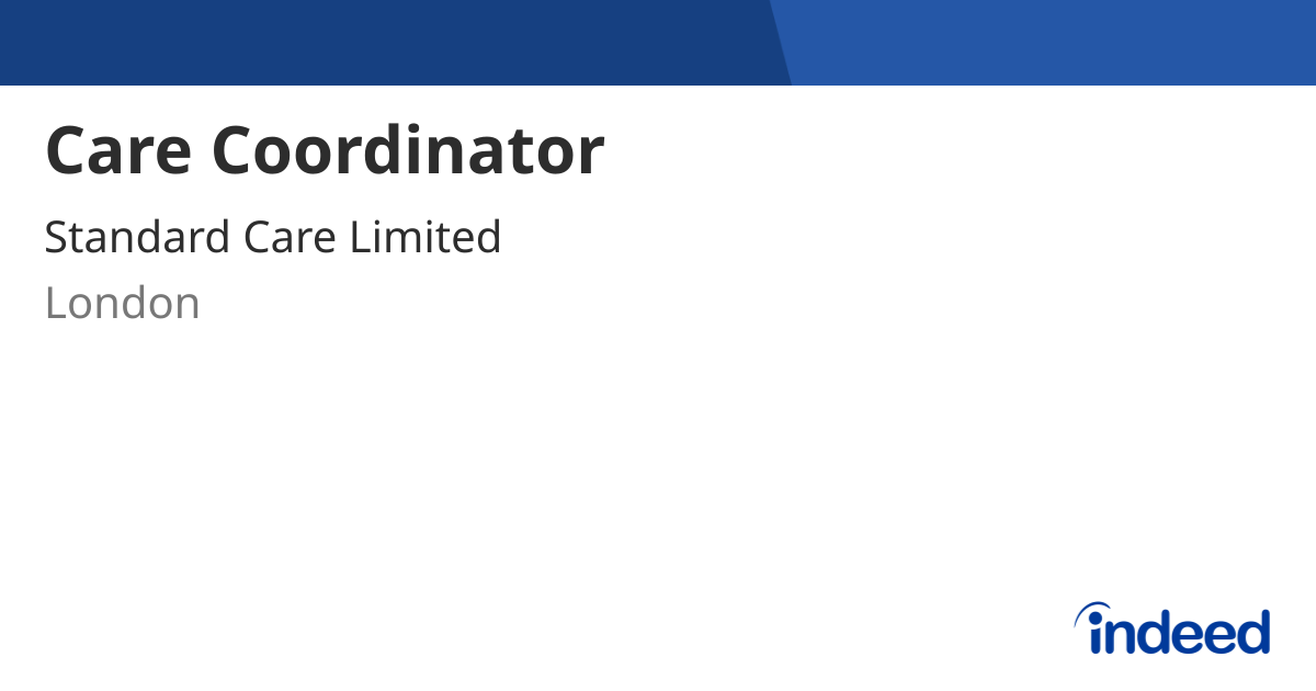 Care Coordinator - London - Indeed.com