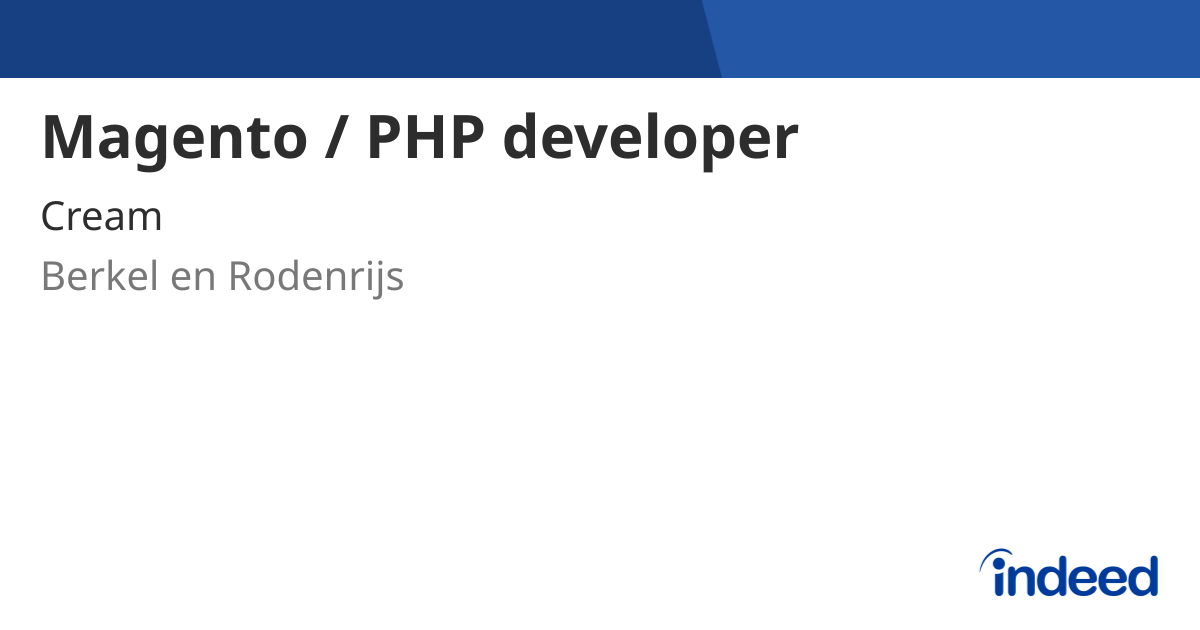 Magento / PHP developer - 2652 Berkel en Rodenrijs - Indeed.com