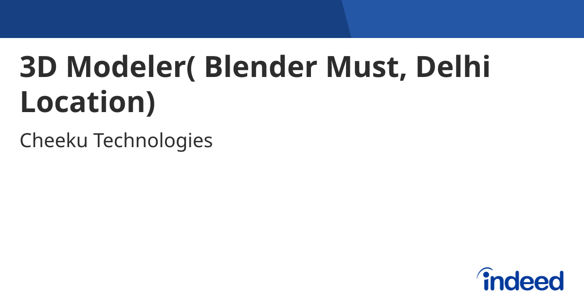 3D Modeler( Blender Must, Delhi Location) - Delhi, Delhi - Indeed.com
