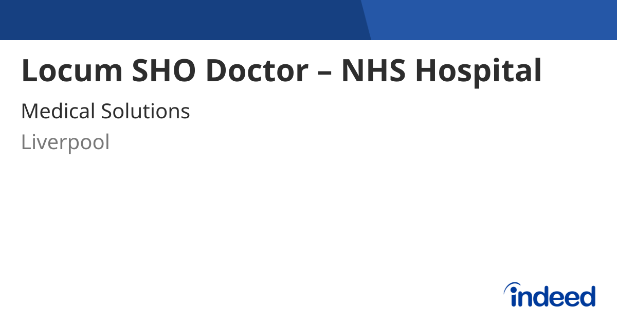 Locum SHO Doctor – NHS Hospital - Liverpool - Indeed.com