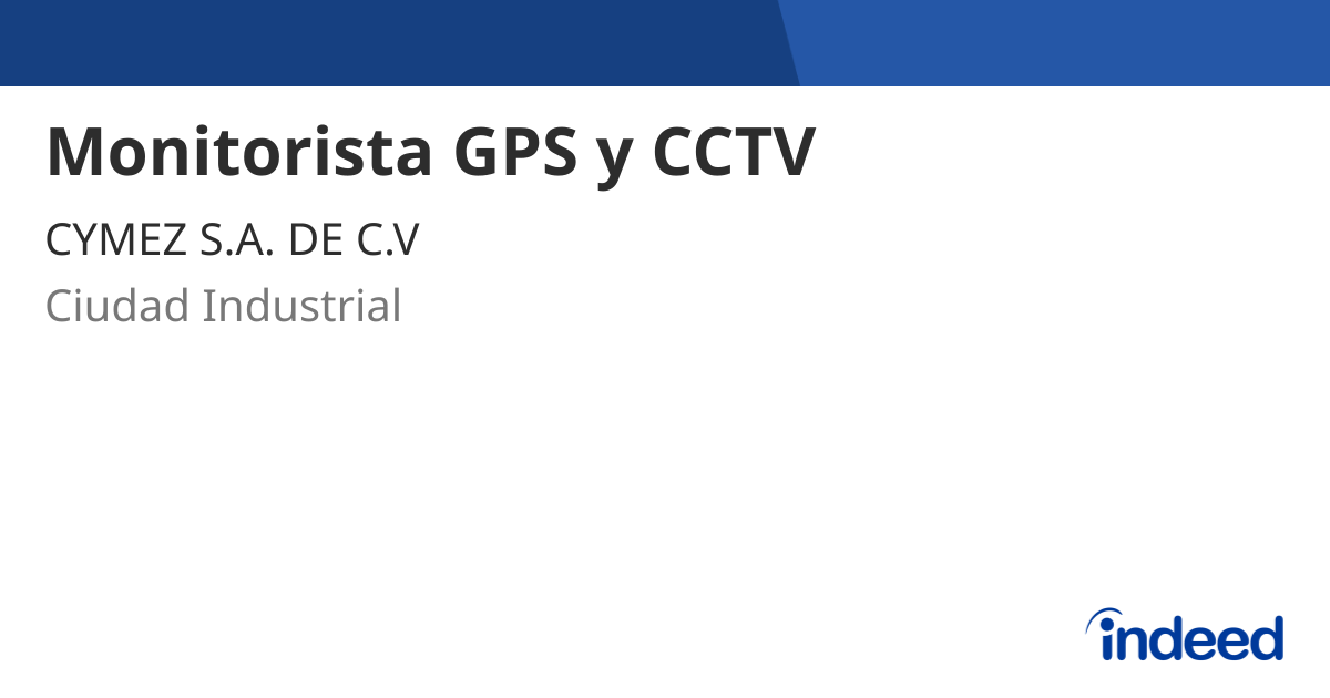 Monitorista GPS y CCTV - 87499, Ciudad Industrial, Tamps. - Indeed.com