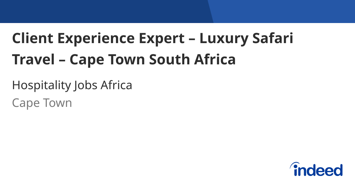 Client Experience Expert – Luxury Safari Travel – Cape Town South ...