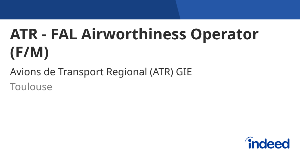 ATR - FAL Airworthiness Operator (F/M) - Toulouse (31) - Indeed.com