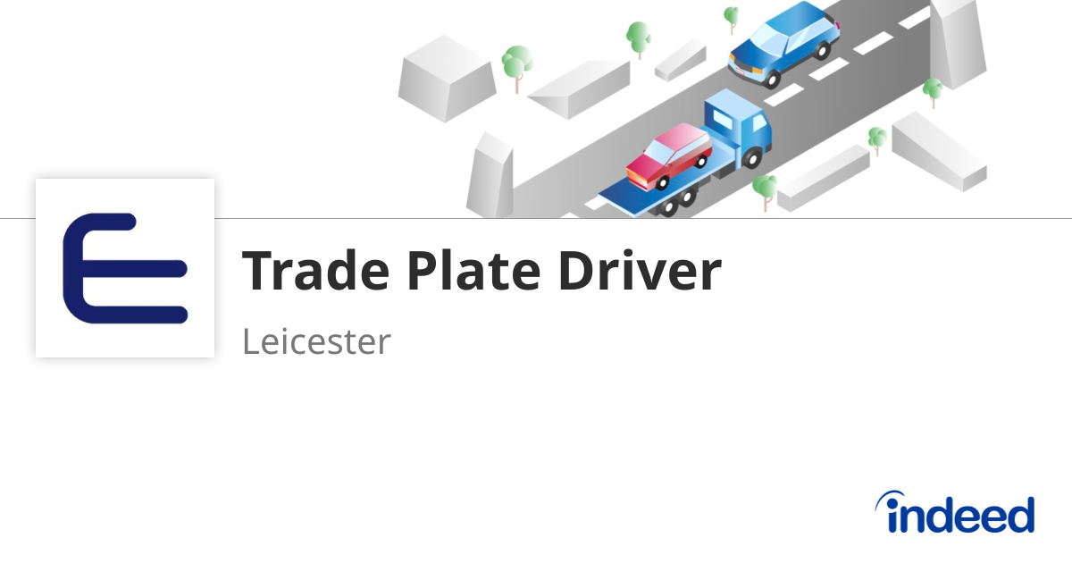 Trade Plate Driver - Leicester - Indeed.com