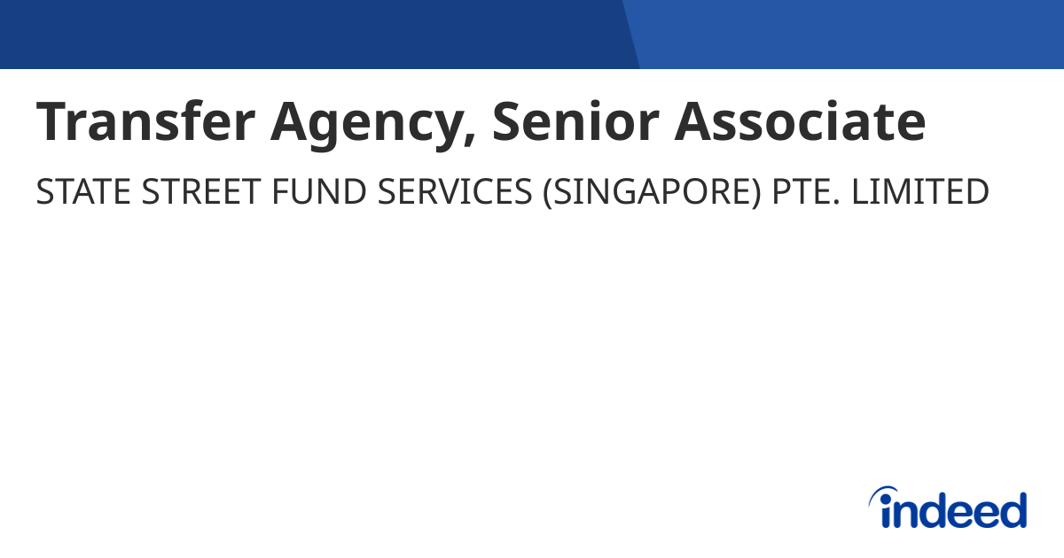 Transfer Agency, Senior Associate - Singapore - Indeed.com
