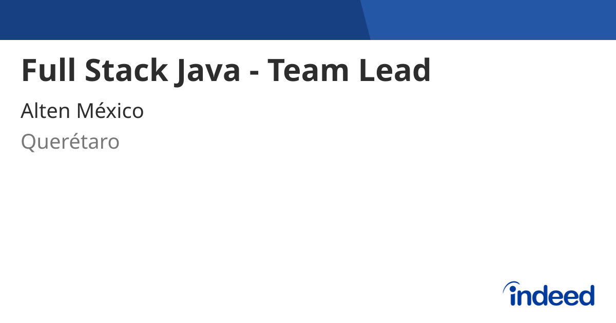 Full Stack Java - Team Lead - Querétaro, Qro. - Indeed.com