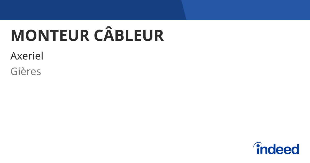 MONTEUR CÂBLEUR - 38610 Gières - Indeed.com