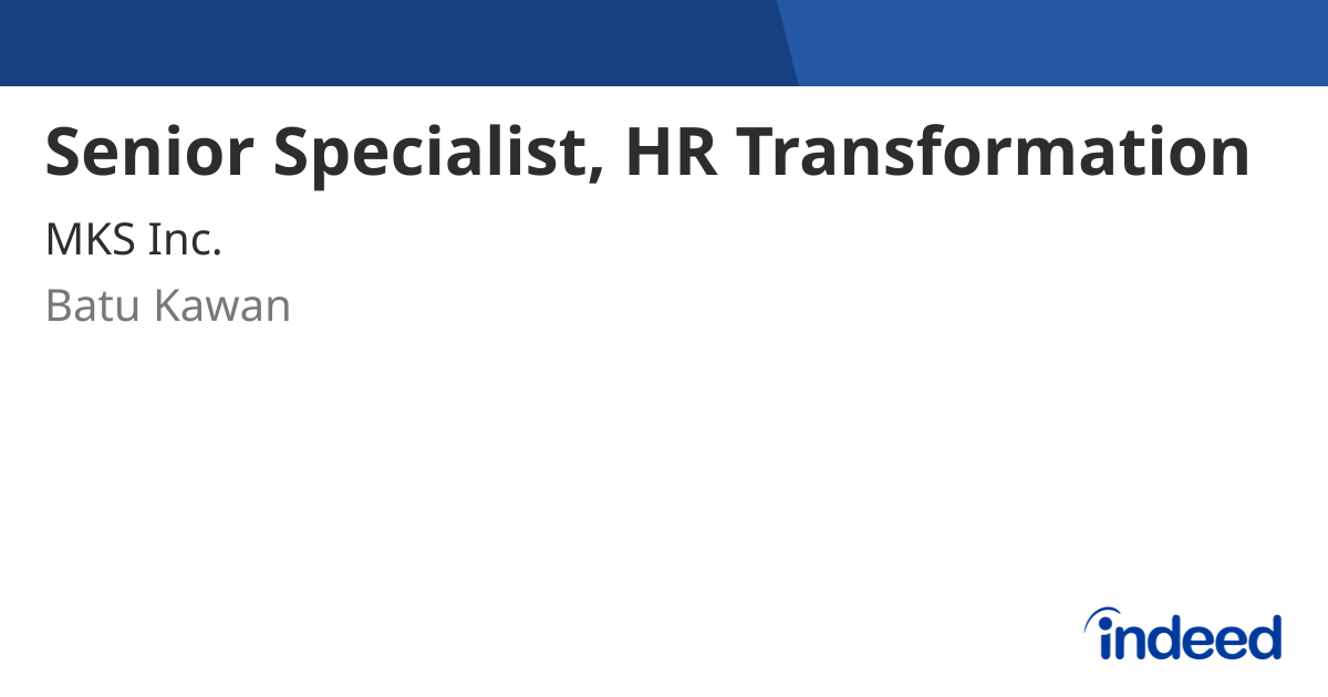 Senior Specialist, HR Transformation - Batu Kawan - Indeed.com